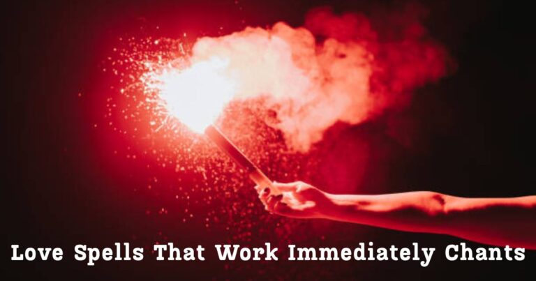 Love Spells That Work Immediately Chants